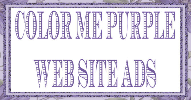 WELCOME TO COLOR ME PURPLE ADS